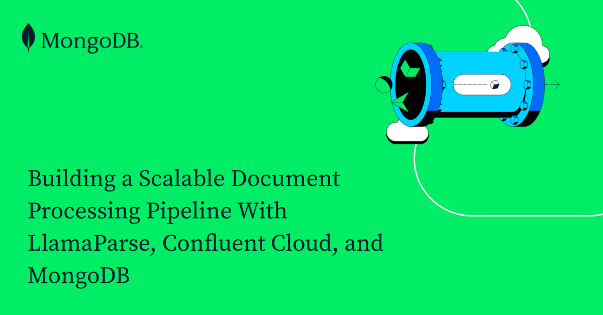 Building a Scalable Document Processing Pipeline With LlamaParse, Confluent Cloud, and MongoDB ...